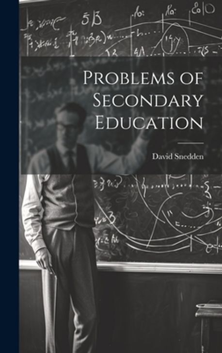 Problems of Secondary Education | Snedden, David - 교보문고