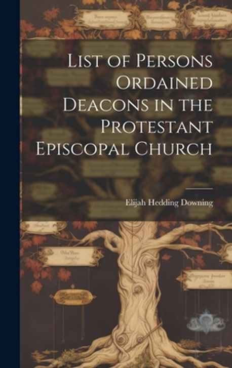List of Persons Ordained Deacons in the Protestant Episcopal Church ...