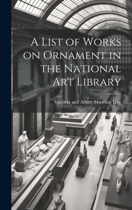 A List of Works on Ornament in the National Art Library | And Albert ...
