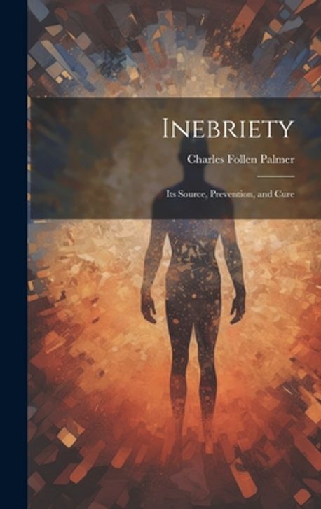 Inebriety | Palmer, Charles Follen - 교보문고
