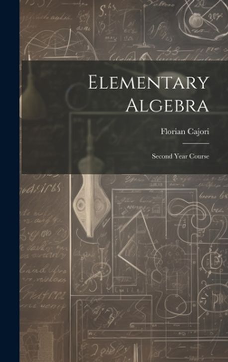 Elementary Algebra | Cajori, Florian - 교보문고