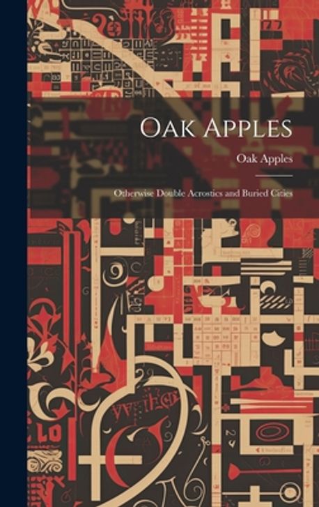Oak Apples; Otherwise Double Acrostics and Buried Cities | Apples, Oak - 교보문고