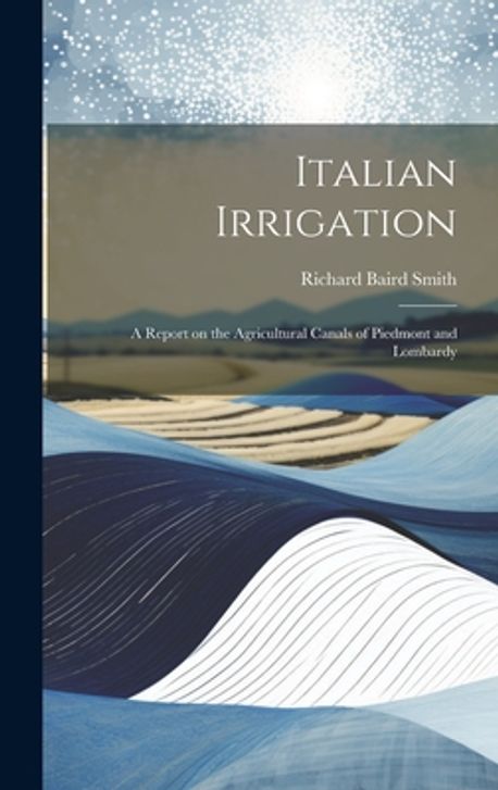 Italian Irrigation | Smith, Richard Baird - 교보문고