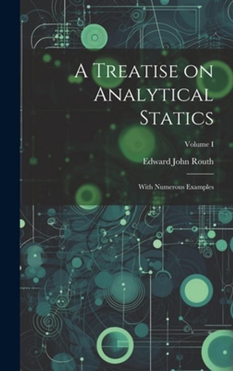 A Treatise on Analytical Statics | Routh, Edward John - 교보문고