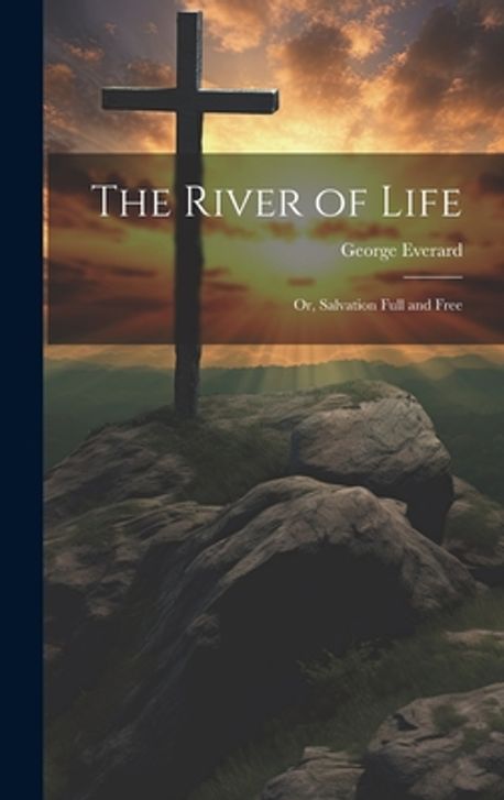 The River of Life | Everard, George - 교보문고