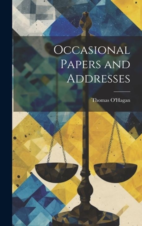 Occasional Papers and Addresses | O'Hagan, Thomas - 교보문고