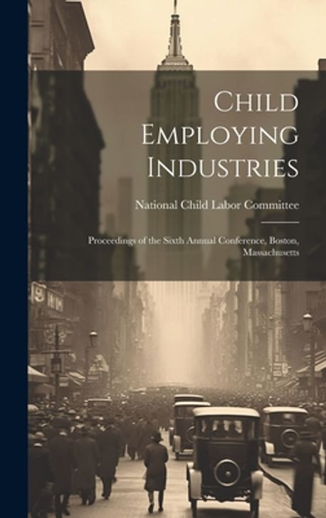 Child Employing Industries | (U S. )., National Child Labor Committee ...