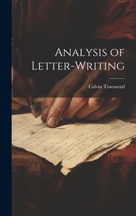 Analysis of Letter-writing | Townsend, Calvin - 교보문고