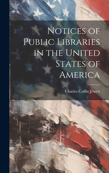 Notices of Public Libraries in the United States of America | Jewett ...