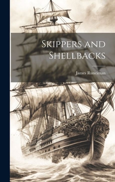 Skippers and Shellbacks | Runciman, James - 교보문고