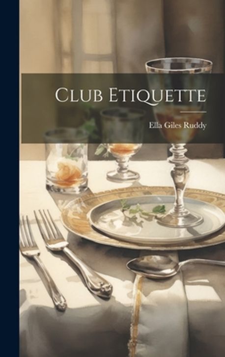 Club Etiquette | Ruddy, Ella Giles - 교보문고