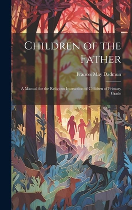 Children of the Father | Dadmun, Frances May - 교보문고