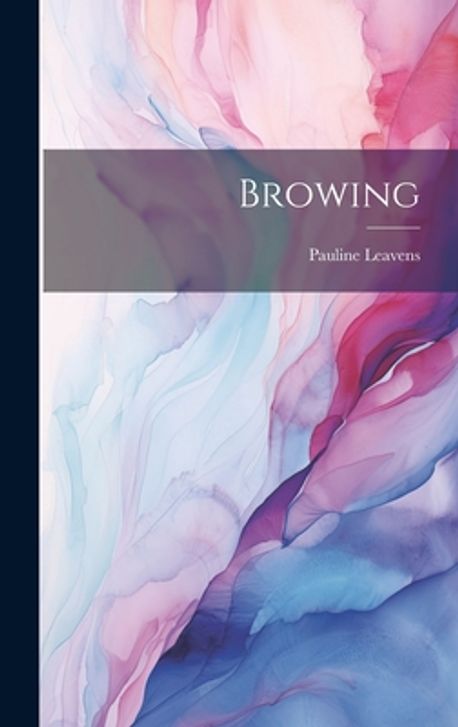 Browing | Leavens, Pauline - 교보문고