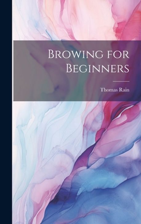 Browing for Beginners | Rain, Thomas - 교보문고