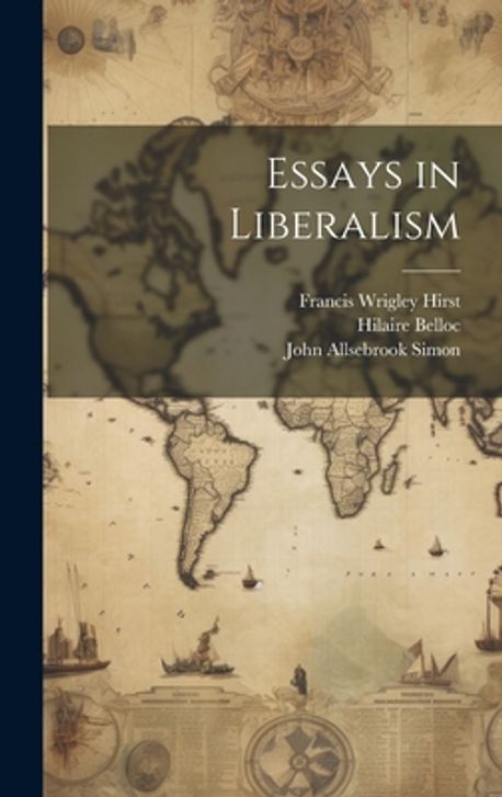 Essays in Liberalism | Phillimore, John Swinnerton - 교보문고