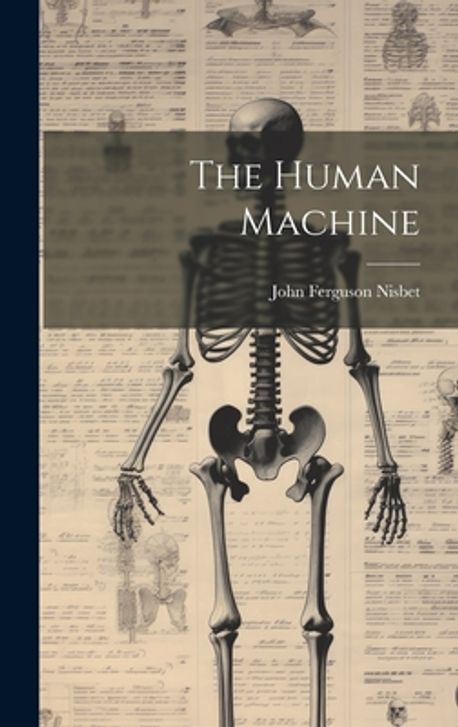 The Human Machine | Nisbet, John Ferguson - 교보문고