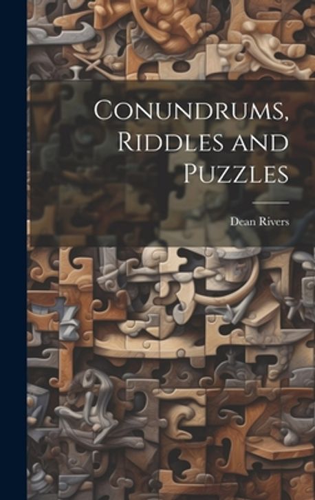 Conundrums, Riddles and Puzzles | Rivers, Dean - 교보문고