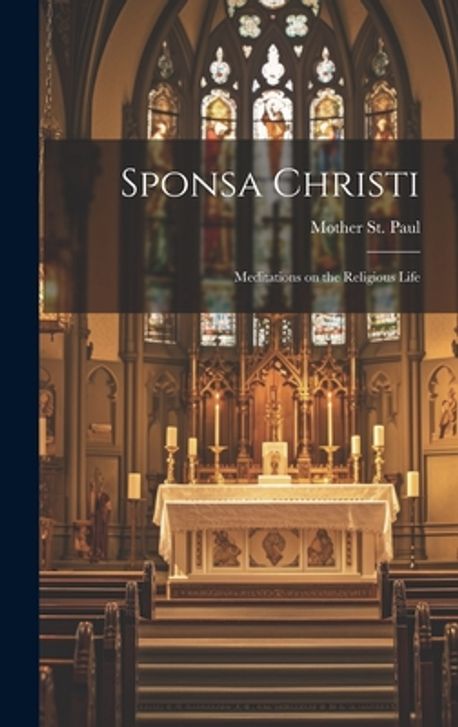 Sponsa Christi | St Paul, Mother - 교보문고