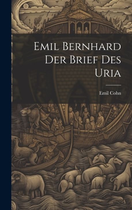 Emil Bernhard der Brief des Uria | Cohn, Emil - 교보문고