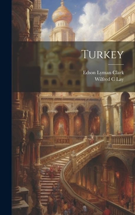 Turkey | Clark, Edson Lyman - 교보문고