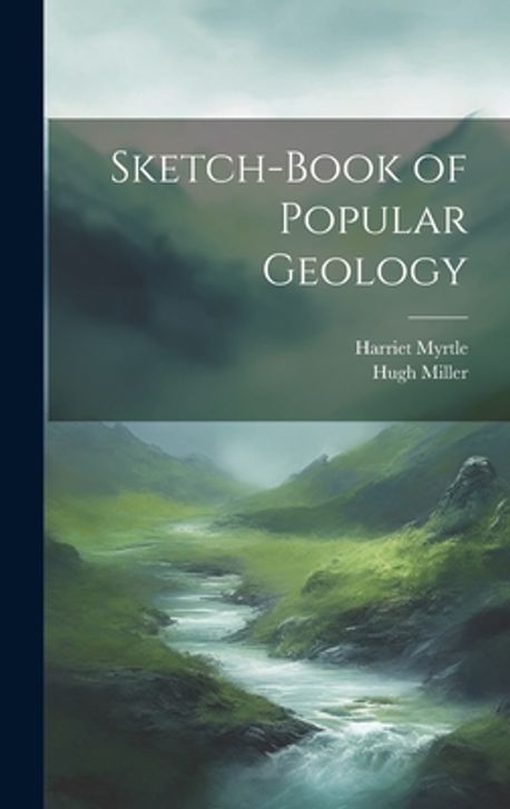 Sketch-Book of Popular Geology | Miller, Hugh - 교보문고