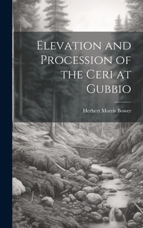 Elevation and Procession of the Ceri at Gubbio | Bower, Herbert Morris ...