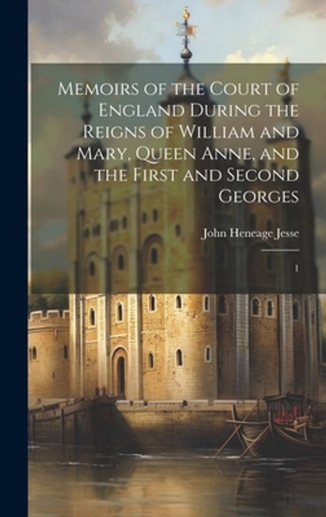 Memoirs of the Court of England During the Reigns of William and Mary ...