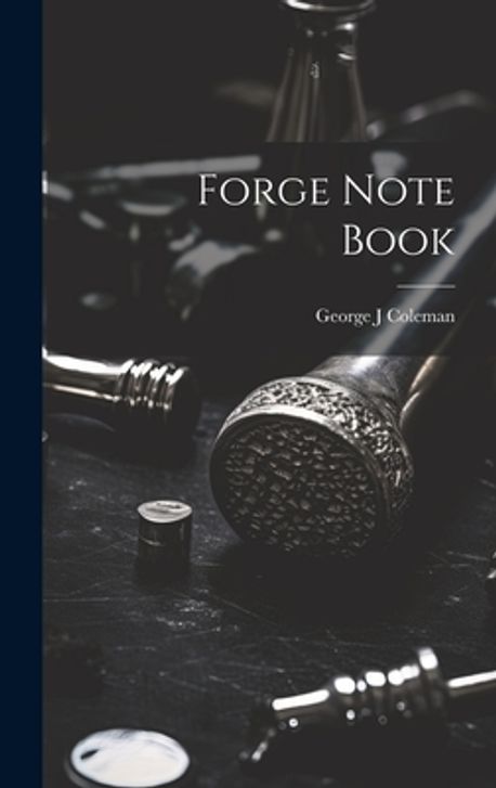 Forge Note Book | J, Coleman George - 교보문고