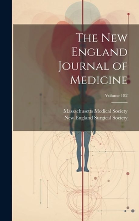 The New England Journal of Medicine; Volume 182 | Society ...