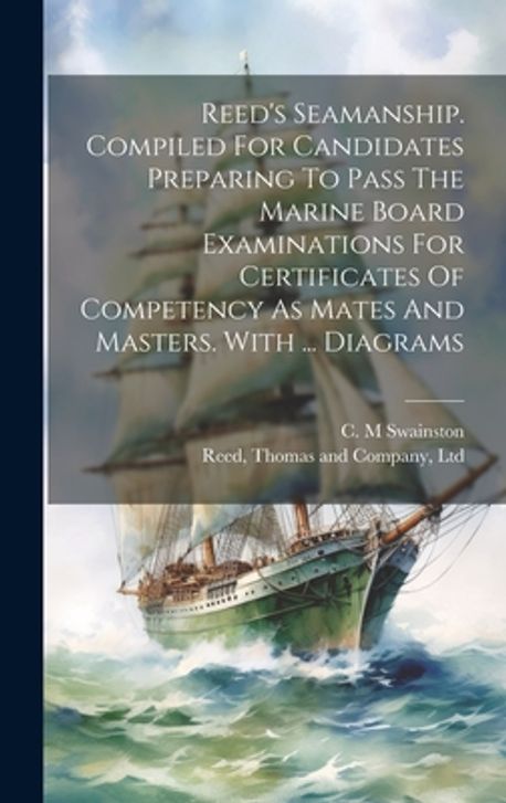 Reed's Seamanship. Compiled For Candidates Preparing To Pass The Marine ...