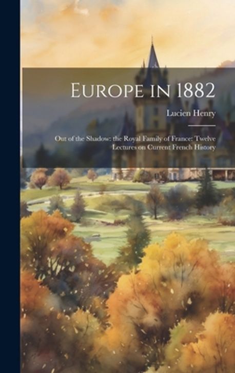 Europe in 1882 | Henry, Lucien - 교보문고