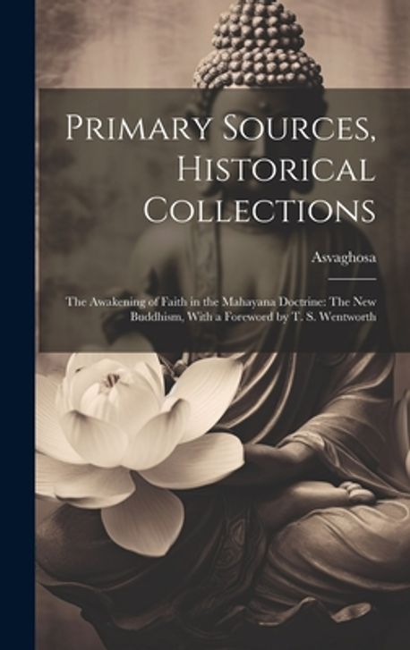 Primary Sources, Historical Collections | Asvaghosa - 교보문고