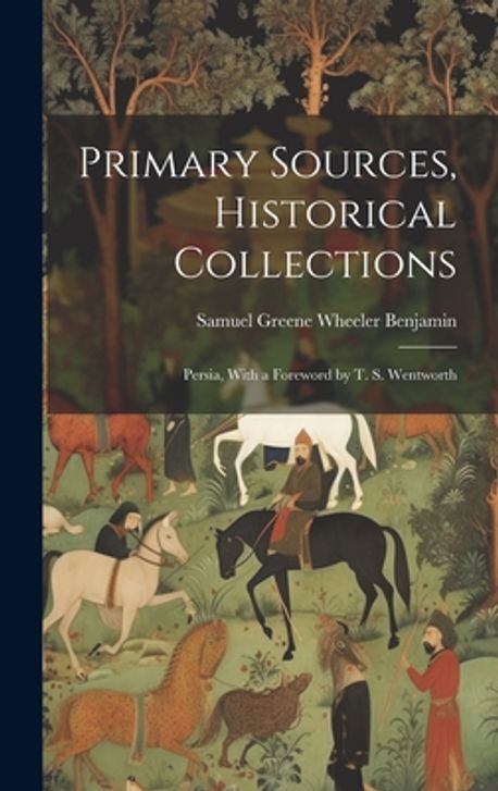 Primary Sources, Historical Collections | Benjamin, Samuel Greene ...