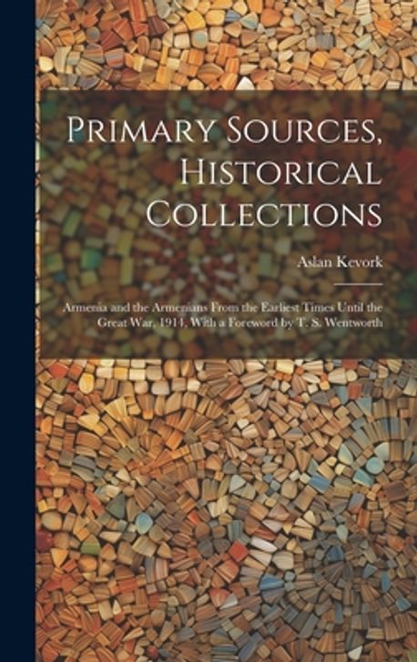 Primary Sources, Historical Collections | Aslan, Kevork - 교보문고
