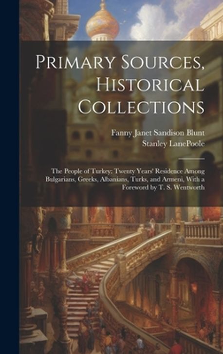 Primary Sources, Historical Collections | Lanepoole, Stanley - 교보문고