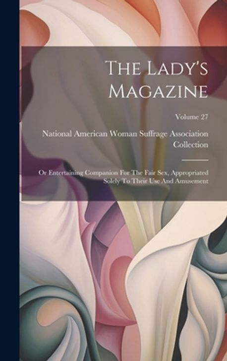 The Lady's Magazine | National American Woman Suffrage Asso - 교보문고