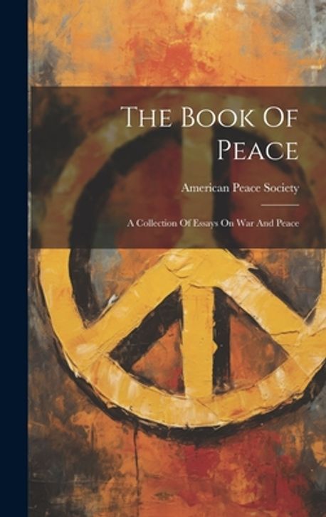 The Book Of Peace | Society, American Peace - 교보문고