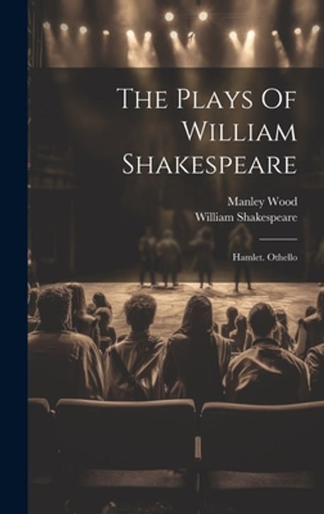The Plays Of William Shakespeare | Shakespeare, William - 교보문고
