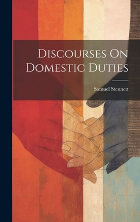Discourses On Domestic Duties | Stennett, Samuel - 교보문고