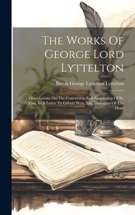 The Works Of George Lord Lyttelton | Baron George Lyttelton Lyttelton ...