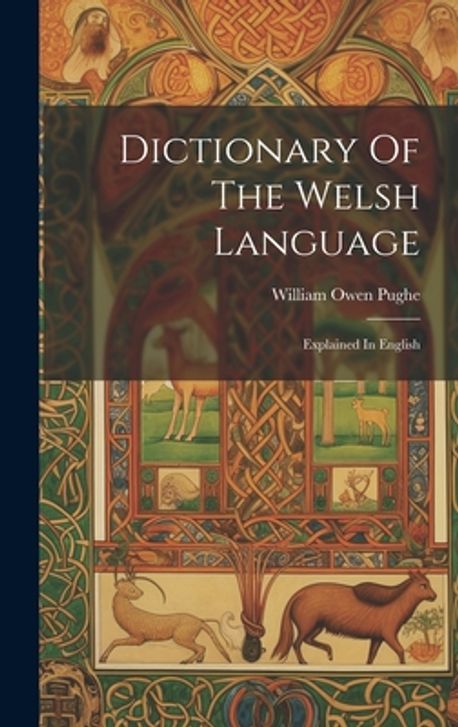Dictionary Of The Welsh Language | Pughe, William Owen - 교보문고