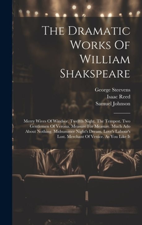 The Dramatic Works Of William Shakspeare | Shakespeare, William - 교보문고