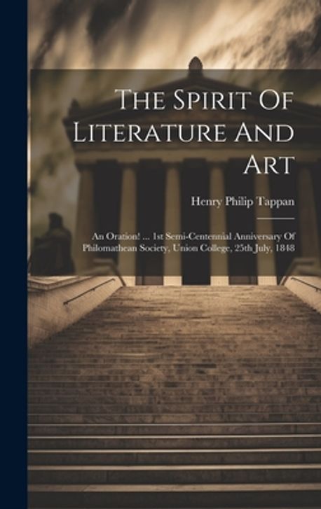 The Spirit Of Literature And Art | Tappan, Henry Philip - 교보문고