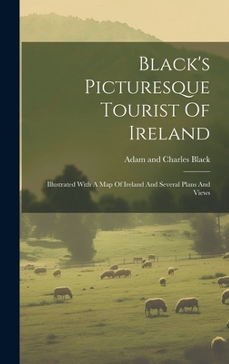 Black's Picturesque Tourist Of Ireland | Adam and Charles Black (Firm ...