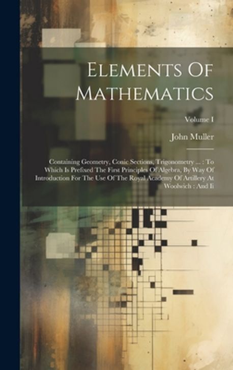 Elements Of Mathematics | Muller, John - 교보문고