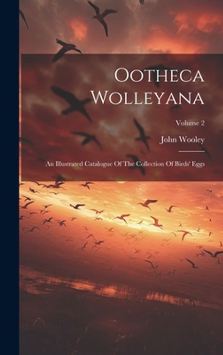 Ootheca Wolleyana | Wooley, John - 교보문고