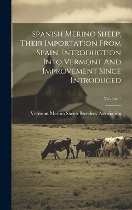 Spanish Merino Sheep, Their Importation From Spain, Introduction Into ...