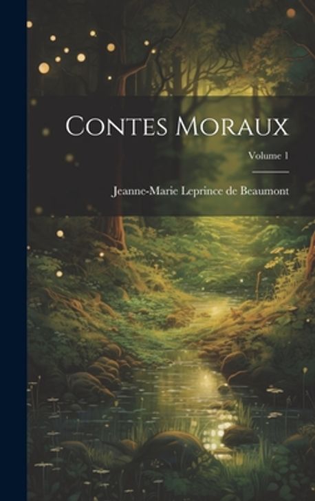 Contes Moraux; Volume 1 | Jeanne-Marie Leprince de Beaumont - 교보문고