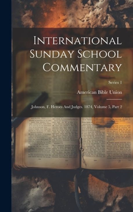 International Sunday School Commentary | Union, American Bible - 교보문고