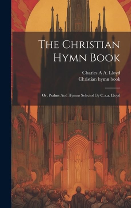 The Christian Hymn Book | Book, Christian Hymn - 교보문고